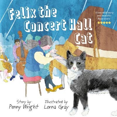 Felix the Concert Hall Cat by Penny Wright | Paper Plus