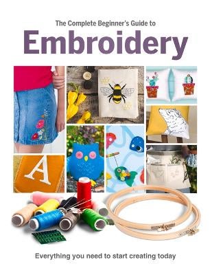 The Complete Beginner's Guide To Embroidery by Esme Clemo | Paper Plus