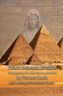 Peace between Breaths by Feroze Dada | Paper Plus