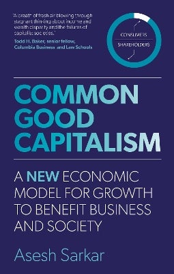 Common Good Capitalism by Asesh Sarkar | Paper Plus