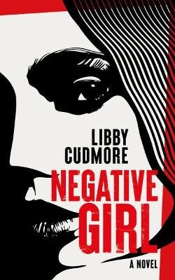 Negative Girl by Libby Cudmore | Paper Plus
