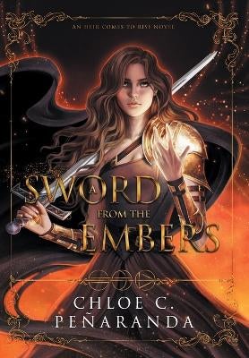 A Sword from the Embers by Chloe C. Penaranda | Paper Plus