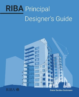 RIBA Principal Designer's Guide by Dieter Bentley-Gockmann | Paper Plus