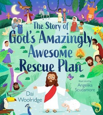 The Story of God's Amazingly Awesome Rescue Plan by Dai Woolridge ...