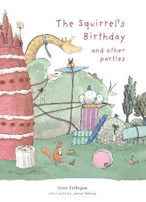 The Squirrel's Birthday and Other Parties by Toon Tellegen | Paper Plus