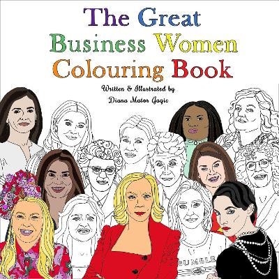 The Great Business Women Colouring Book by Diana Matos Gagic | Paper Plus