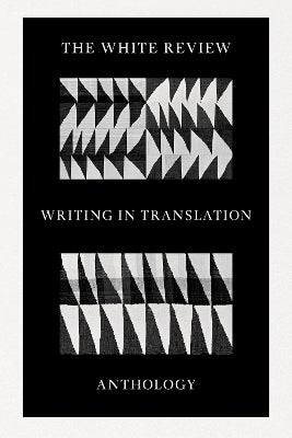 The White Review Writing in Translation Anthology by | Paper Plus
