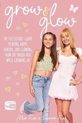 Grow and Glow by Mia Fizz, Sienna Fizz | Paper Plus