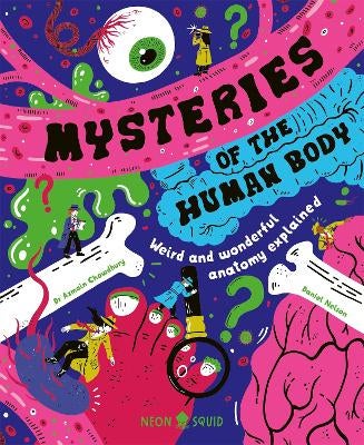 Mysteries of the Human Body by Azmain Chowdhury, Neon Squid | Paper Plus