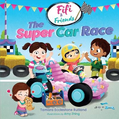 Fifi & Friends: The Super Car Race by Tamara Ecclestone Rutland | Paper ...