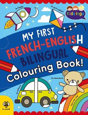 My First French-English Bilingual Colouring Book by Sam Hutchinson ...