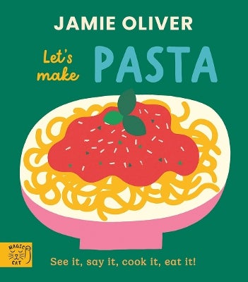 Jamie Oliver: Let's Make Pasta by Jamie Oliver | Paper Plus