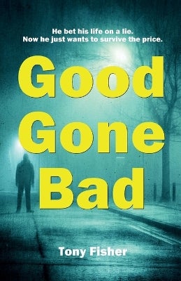 Good Gone Bad by Tony Fisher | Paper Plus