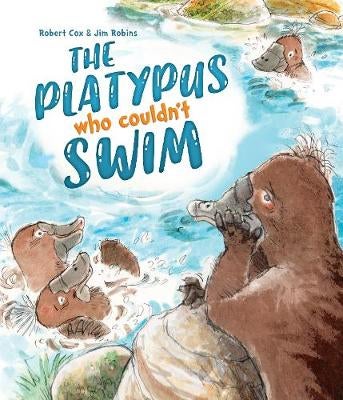 The Platypus Who Couldn't Swim by Robert Cox | Paper Plus