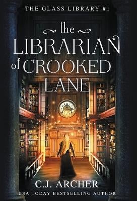 The Librarian of Crooked Lane by C J Archer | Paper Plus