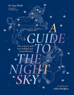A Guide to the Night Sky by Dr Sara Webb | Paper Plus