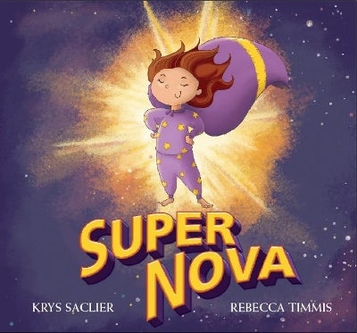 Super Nova by Krys Saclier | Paper Plus