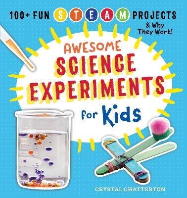 Awesome Science Experiments for Kids by Crystal Chatterton | Paper Plus