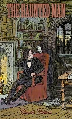 The Haunted Man and the Ghost's Bargain by Charles Dickens | Paper Plus