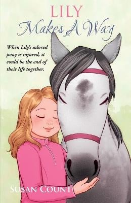 Lily Makes A Way by Susan Count, Bev Johnson | Paper Plus