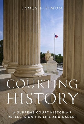Courting History by James F. Simon | Paper Plus