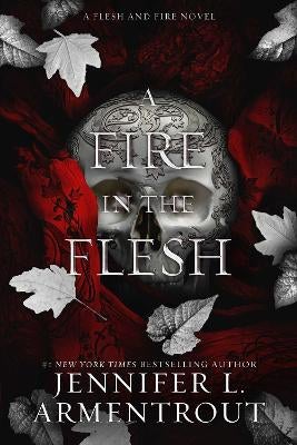 A Fire in the Flesh by Jennifer L. Armentrout | Paper Plus