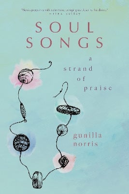 Soul Songs by Gunilla Norris | Paper Plus
