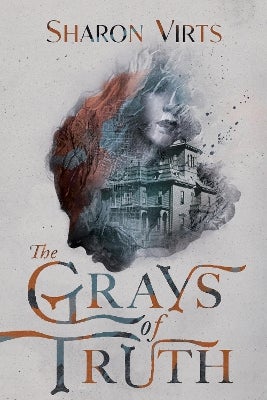 The Grays of Truth by Sharon Virts | Paper Plus
