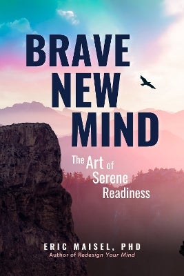 Brave New Mind by Dr. Eric Maisel | Paper Plus