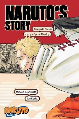 Naruto: Naruto's Story-Uzumaki Naruto and the Spiral Destiny by Jun ...