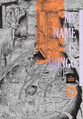 My Name Is Shingo: The Perfect Edition, Vol. 6 by Kazuo Umezz | Paper Plus