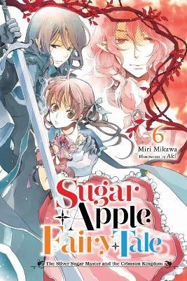Sugar Apple Fairy Tale, Vol. 6 (light novel) by Aki Aki, Miri Mikawa, Nicole Wilder | Paper Plus
