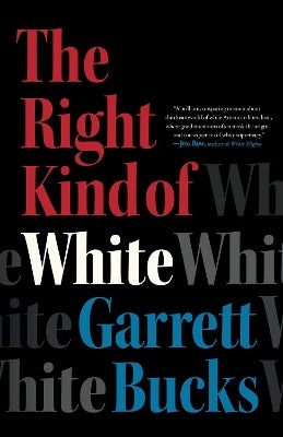 The Right Kind of White by Garrett Bucks | Paper Plus