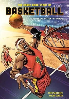 Comic Book Story of Basketball by Fred Van Lente | Paper Plus