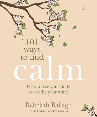 101 Ways to Find Calm by Rebekah Ballagh | Paper Plus