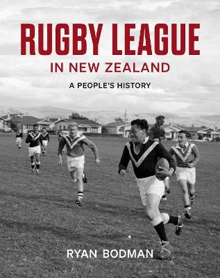 Rugby League In New Zealand by Ryan Bodman | Paper Plus