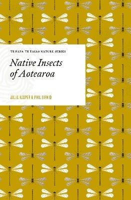 Native Insects of Aotearoa by Julia Kasper, Phil Sirvid | Paper Plus