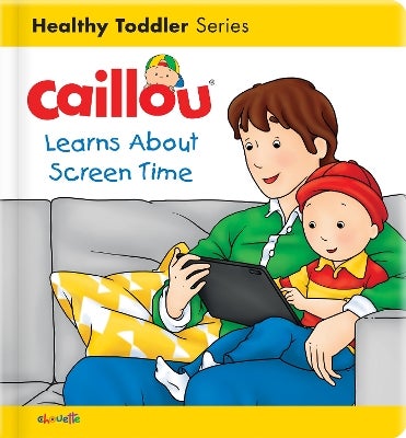 Caillou Learns About Screen Time by Christine L'heureux | Paper Plus