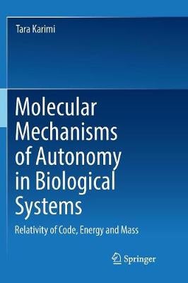 Molecular Mechanisms of Autonomy in Biological Systems by Tara Karimi ...