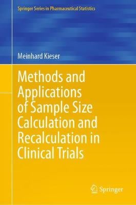 Methods and Applications of Sample Size Calculation and Recalculation in Clinical Trials by ...