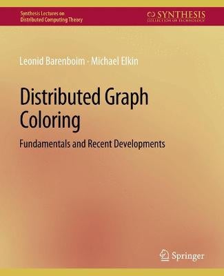 Distributed Graph Coloring by Leonid Barenboim, Michael Elkin | Paper Plus