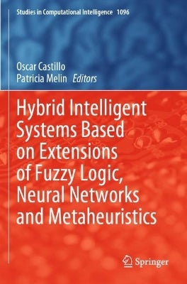 Hybrid Intelligent Systems Based on Extensions of Fuzzy Logic, Neural ...