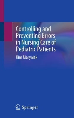 Controlling and Preventing Errors in Nursing Care of Pediatric Patients ...