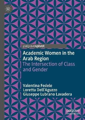 Academic Women in the Arab Region by Valentina Fedele, Loretta Dell ...