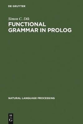 Functional Grammar in Prolog by Simon C. Dik | Paper Plus