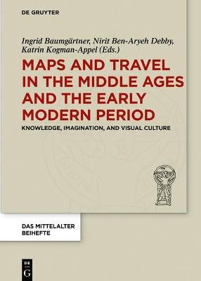 Maps and Travel in the Middle Ages and the Early Modern Period by ...