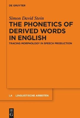 The Phonetics of Derived Words in English by Simon David Stein | Paper Plus