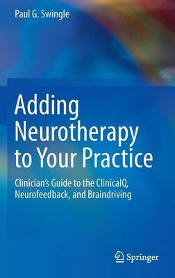 Adding Neurotherapy to Your Practice by Paul G. Swingle | Paper Plus