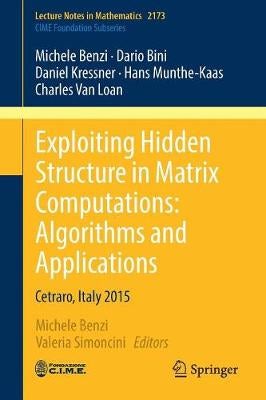 Exploiting Hidden Structure In Matrix Computations Algorithms And