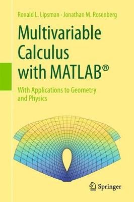 Multivariable Calculus with MATLAB® by Ronald L. Lipsman, Jonathan M ...